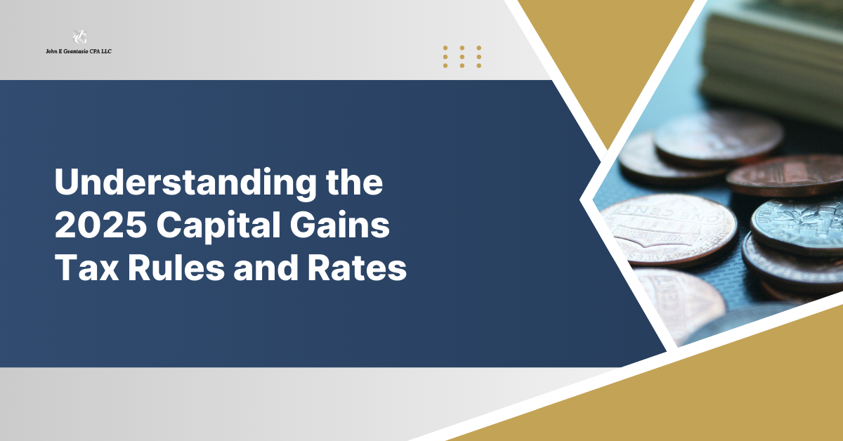 Understanding the 2025 Capital Gains Tax Rules and Rates